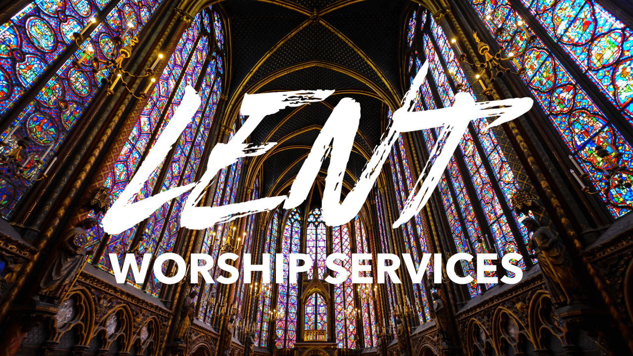 What Are the Main Worship Services during Lent and Holy Week ...